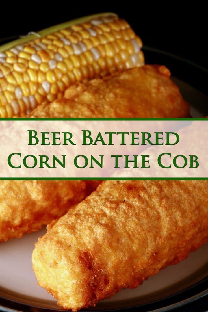 Beer Battered Corn on the Cob - Celebration Generation