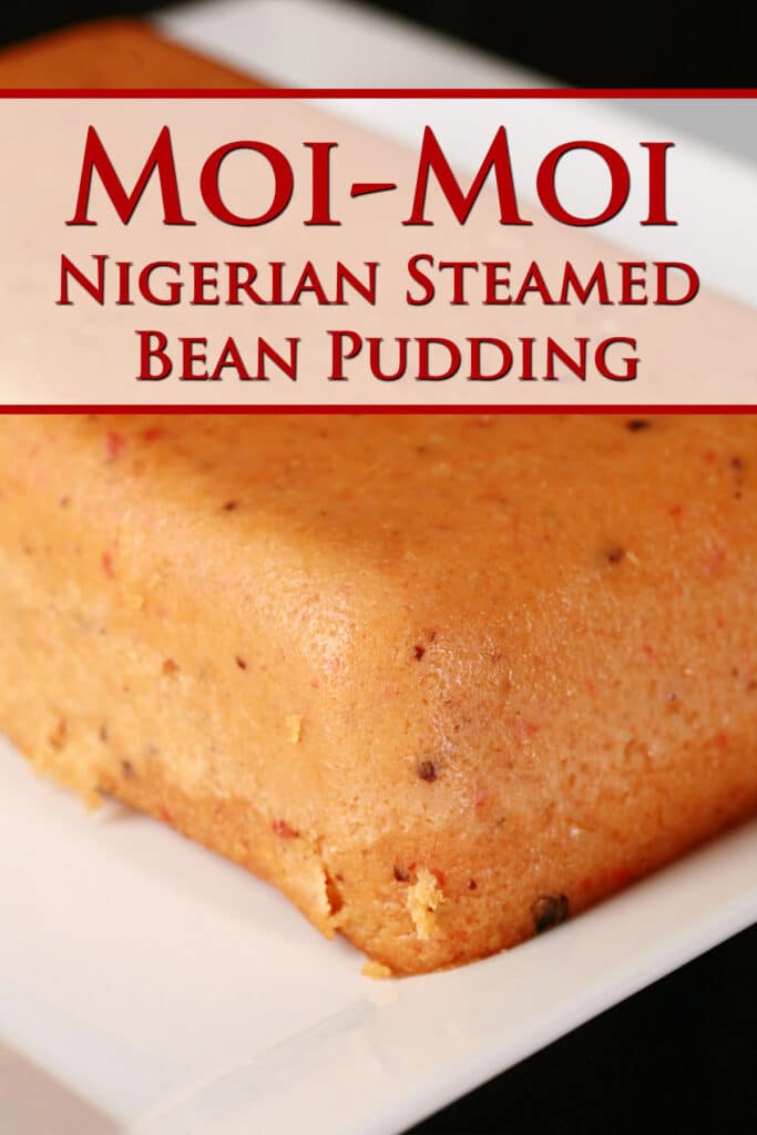 Moi Moi Recipe - Nigerian Bean Pudding - Celebration Generation