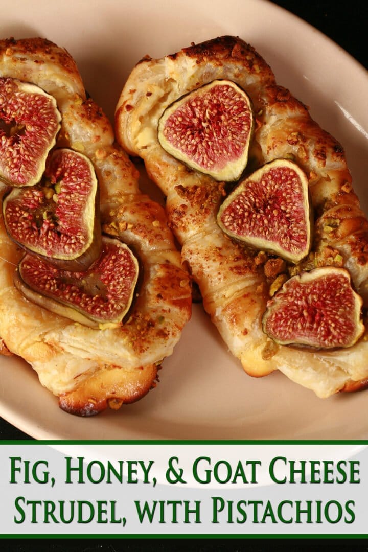 Fig Honey and Goat Cheese Strudel - Celebration Generation