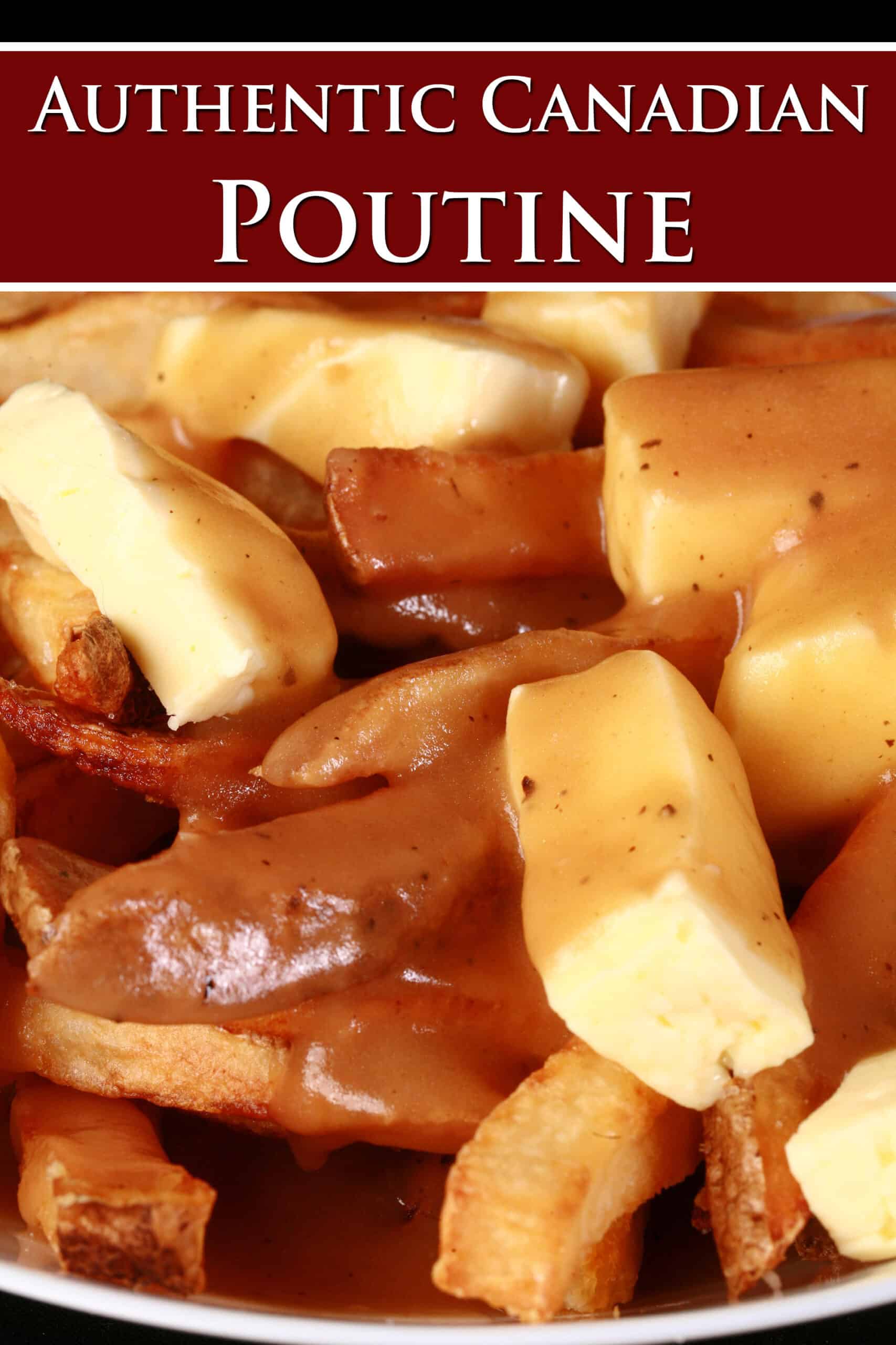 Authentic Canadian Poutine Recipe [With Homemade Fries] - Celebration ...